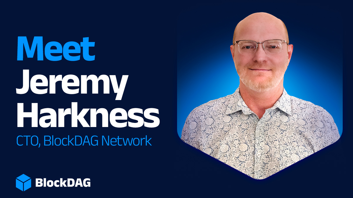 From Vision to Reality: How BlockDAG’s CTO Jeremy Harkness Is ...
